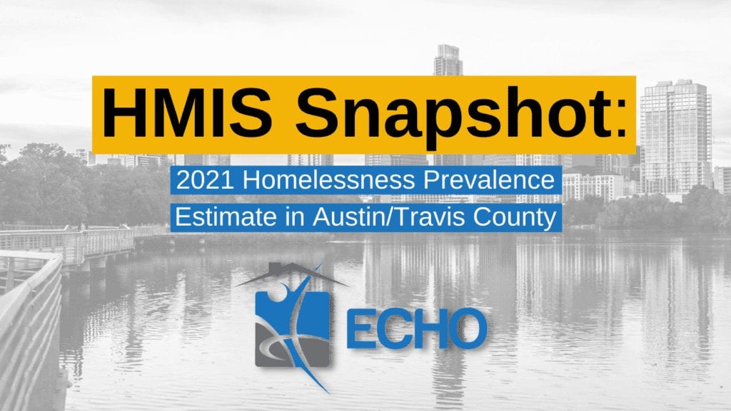 HMIS Snapshot: 2021 Homelessness Prevalence Estimate - ECHO
